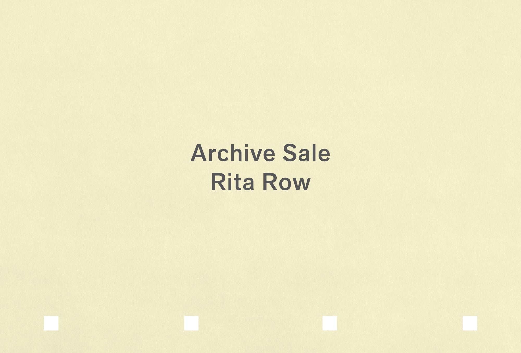 ARCHIVE SALE – Rita Row